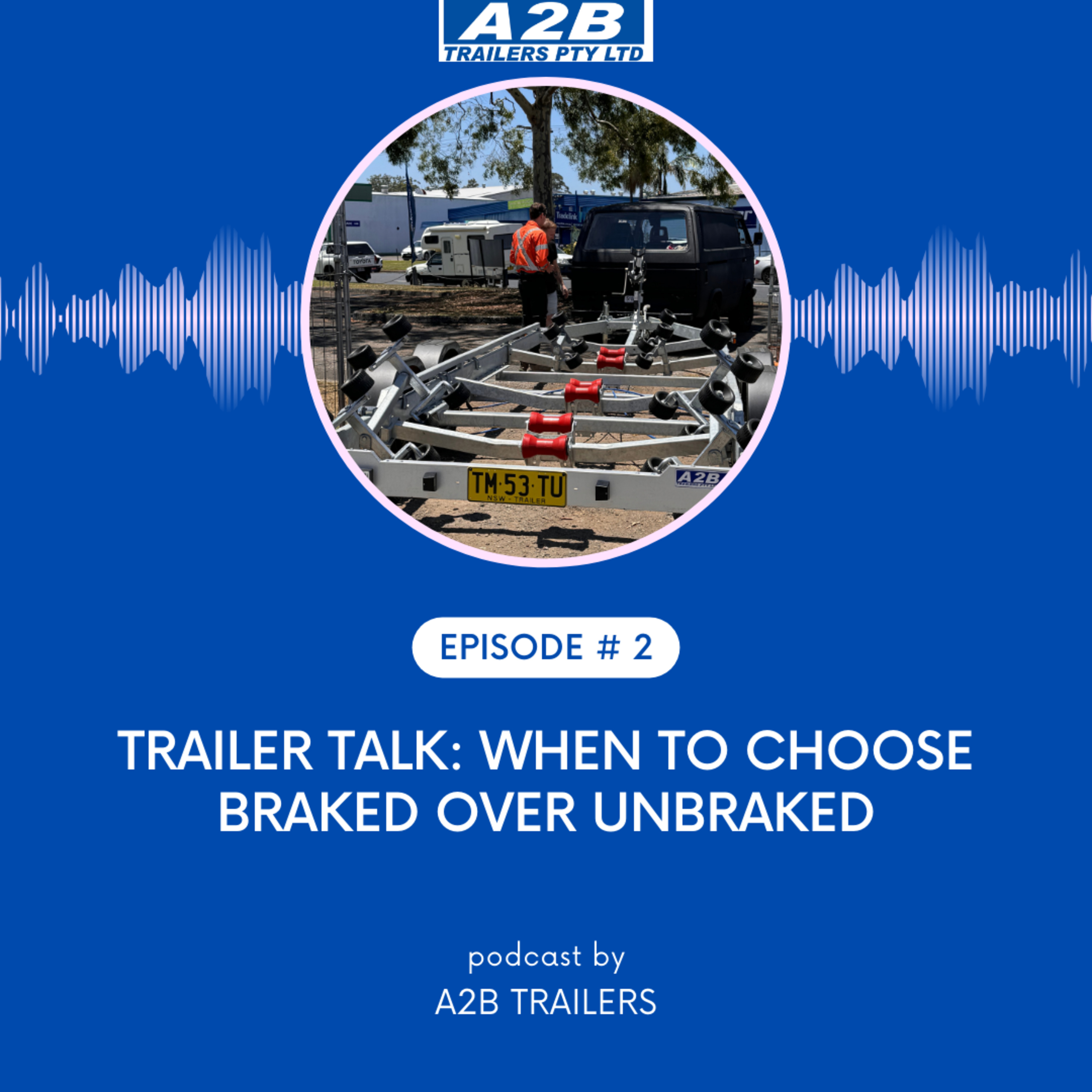 Trailer Talk: When to Choose Braked Over Unbraked