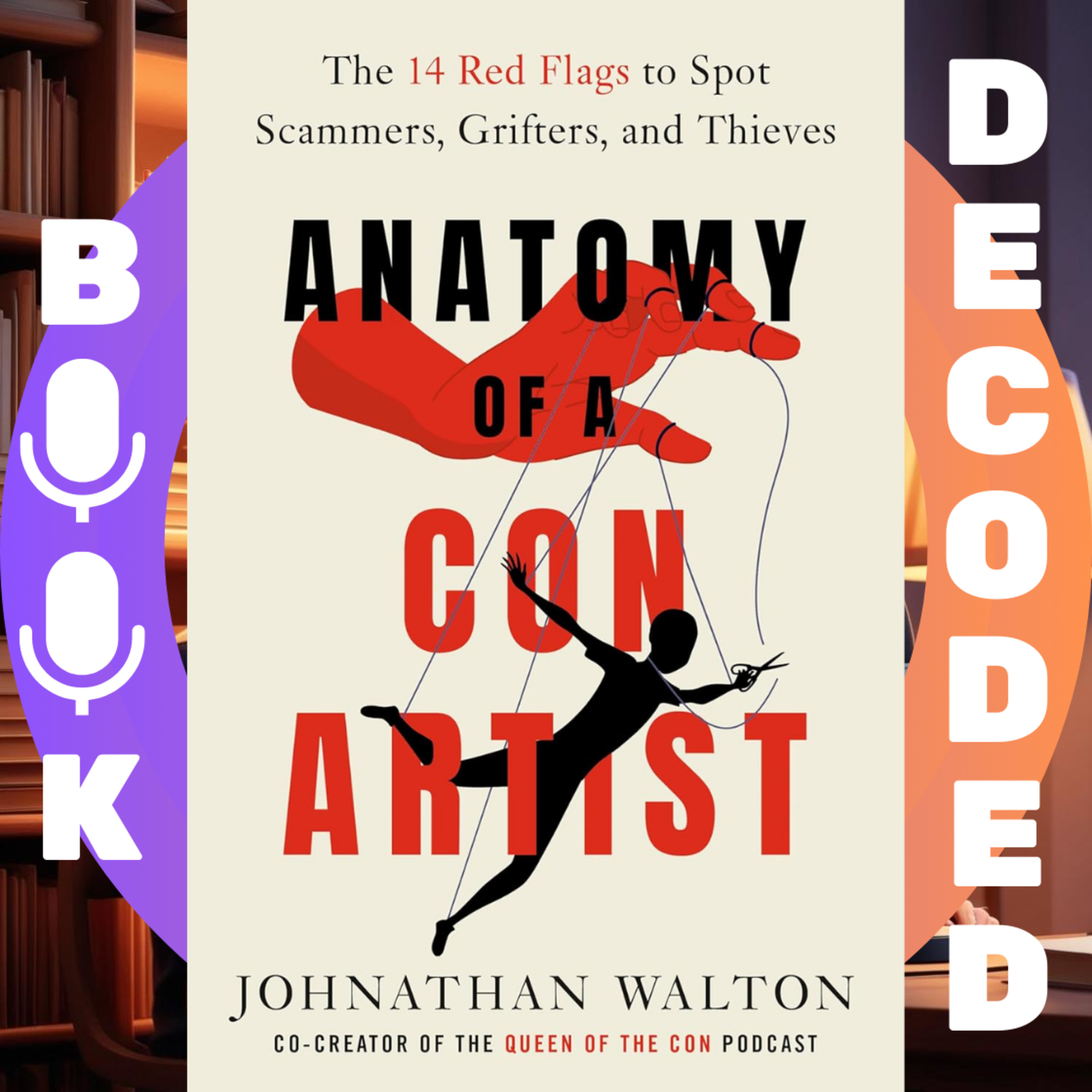 "Anatomy of a Con Artist: The 14 Red Flags to Spot Scammers, Grifters ...