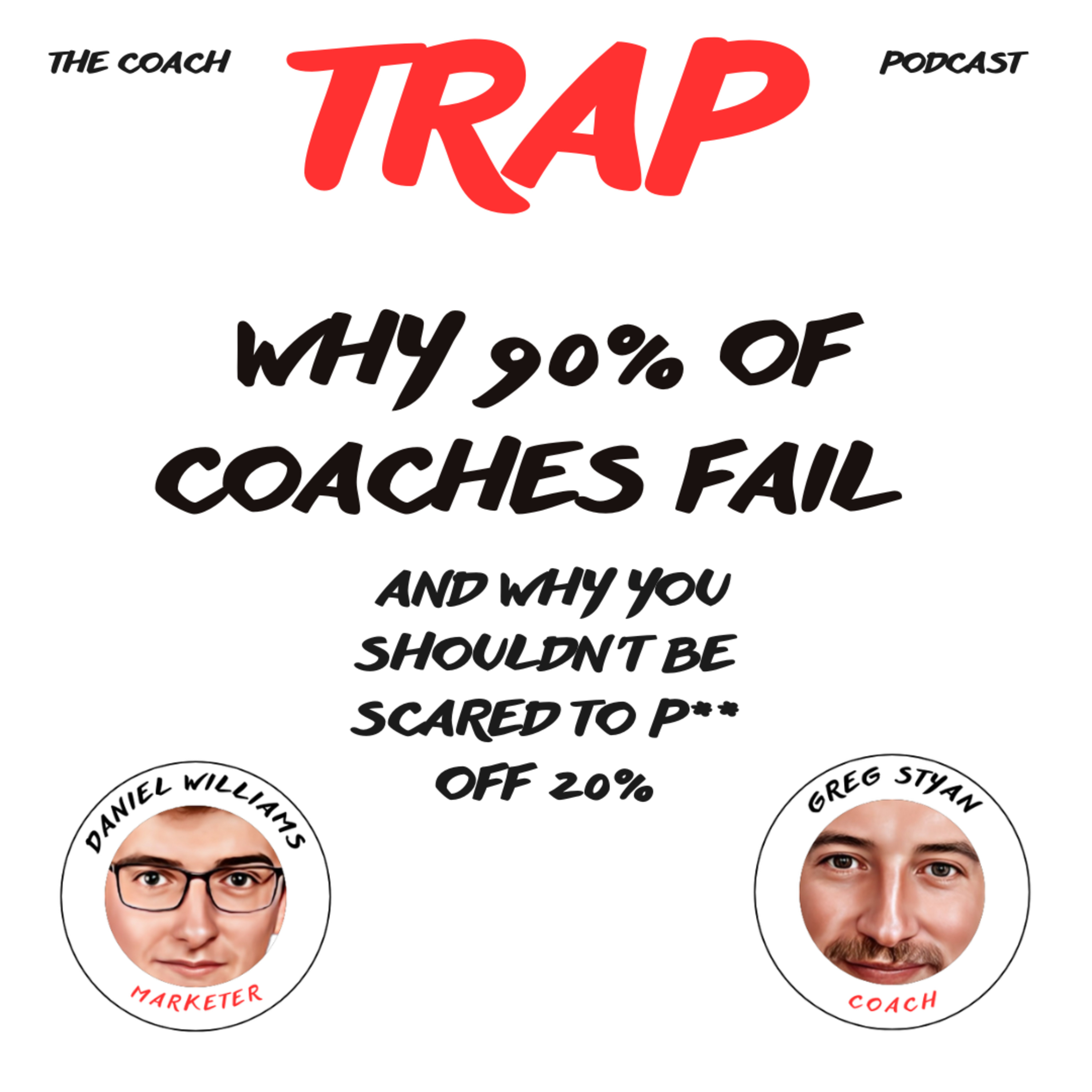 Why 90% of Coaches Fail (And Why You Shouldn’t Be Scared to P** Off 20%)