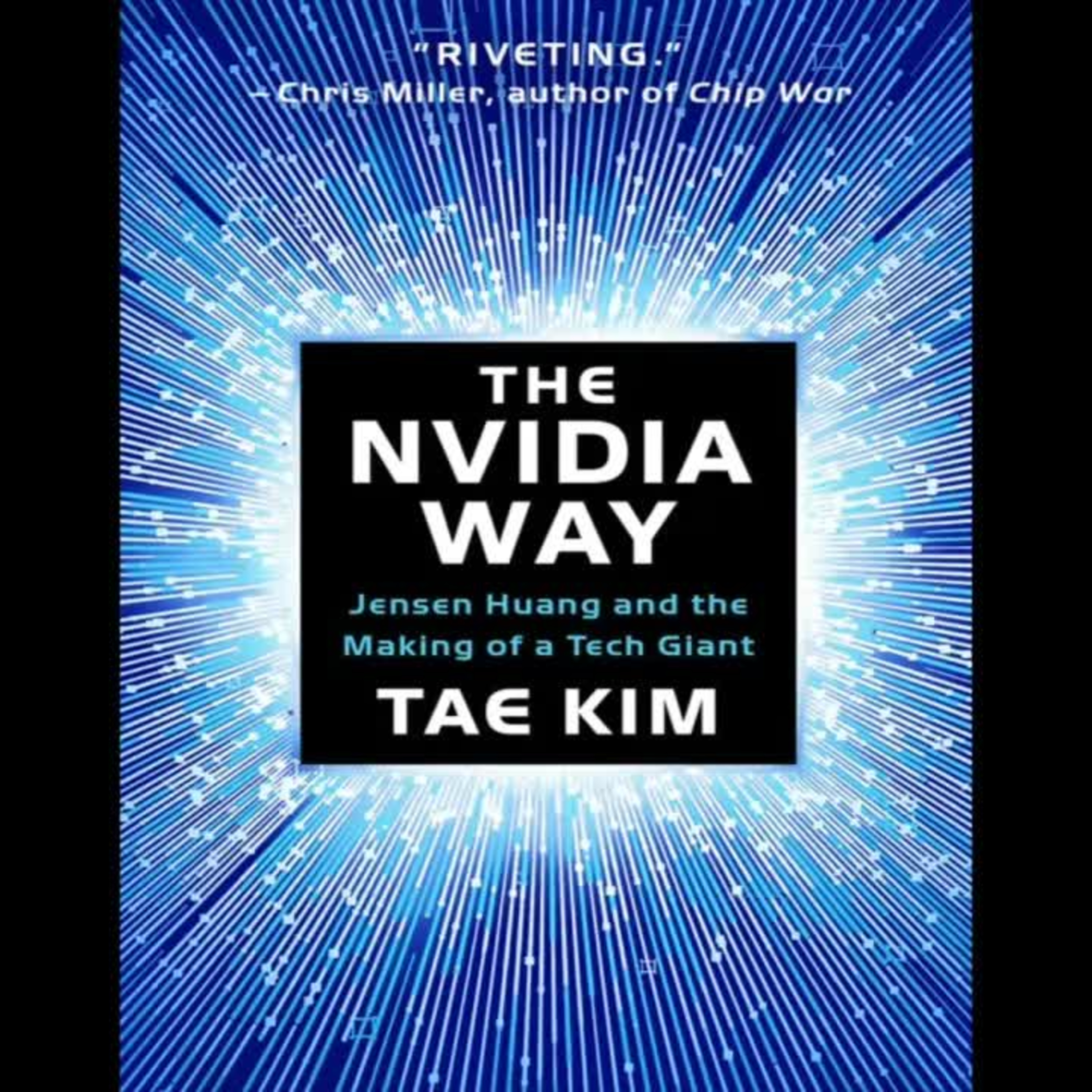 The Nvidia Way: Jensen Huang and the Making of a Tech Giant ...