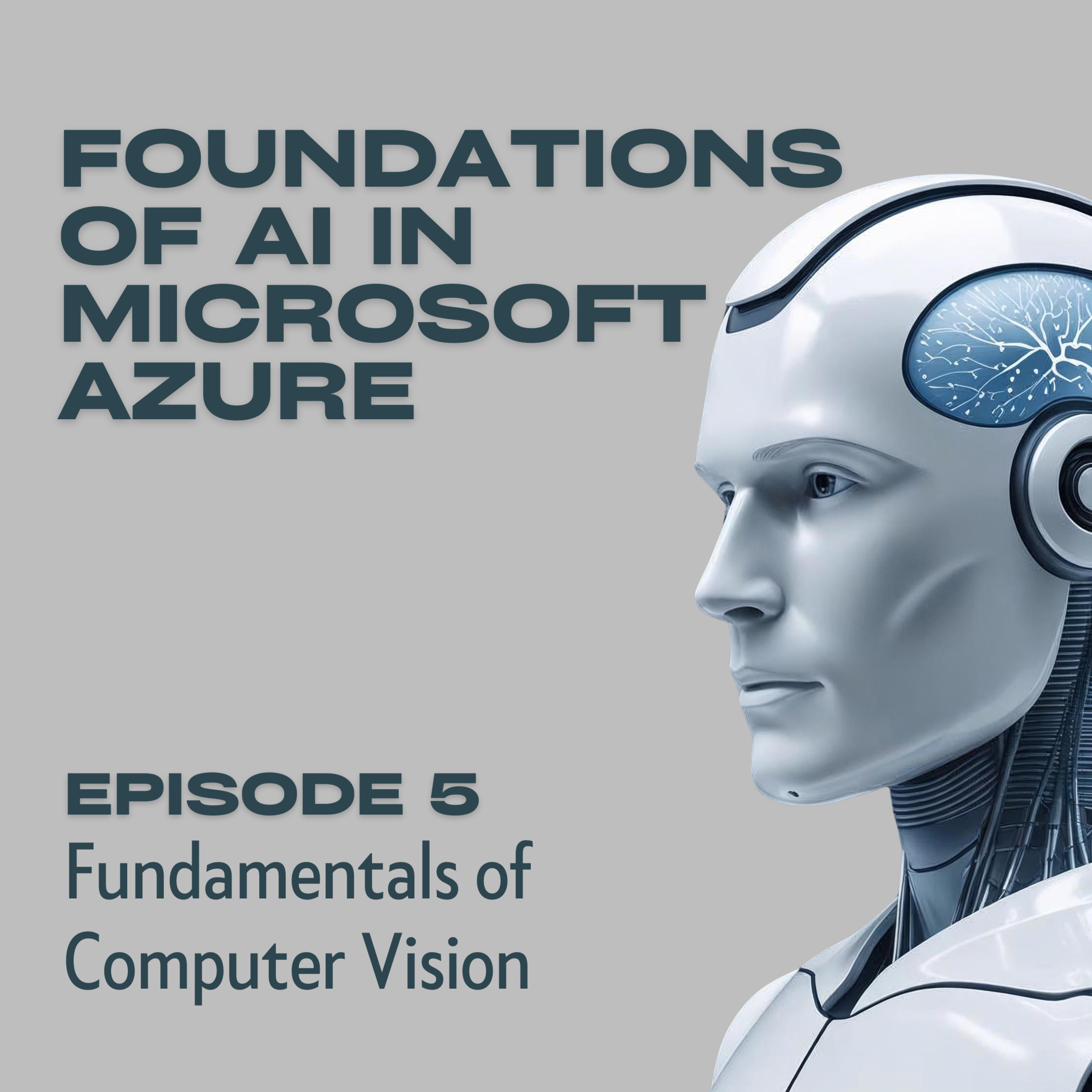 Foundations of AI in Microsoft Azure - Episode 5: Fundamentals of Computer Vision - Mastering ...