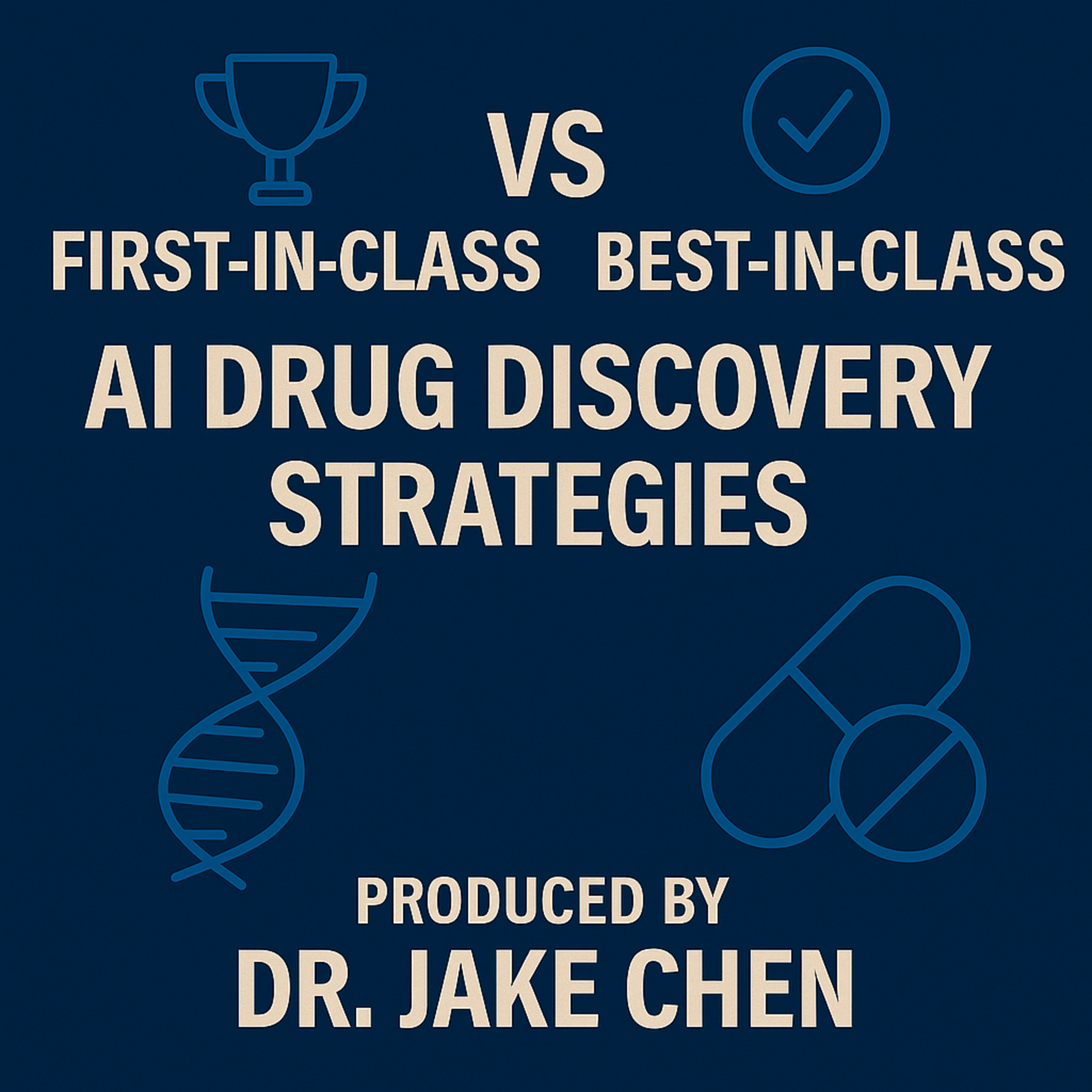 #18. First-in-Class vs. Best-in-Class AI Drug Discovery Strategies ...