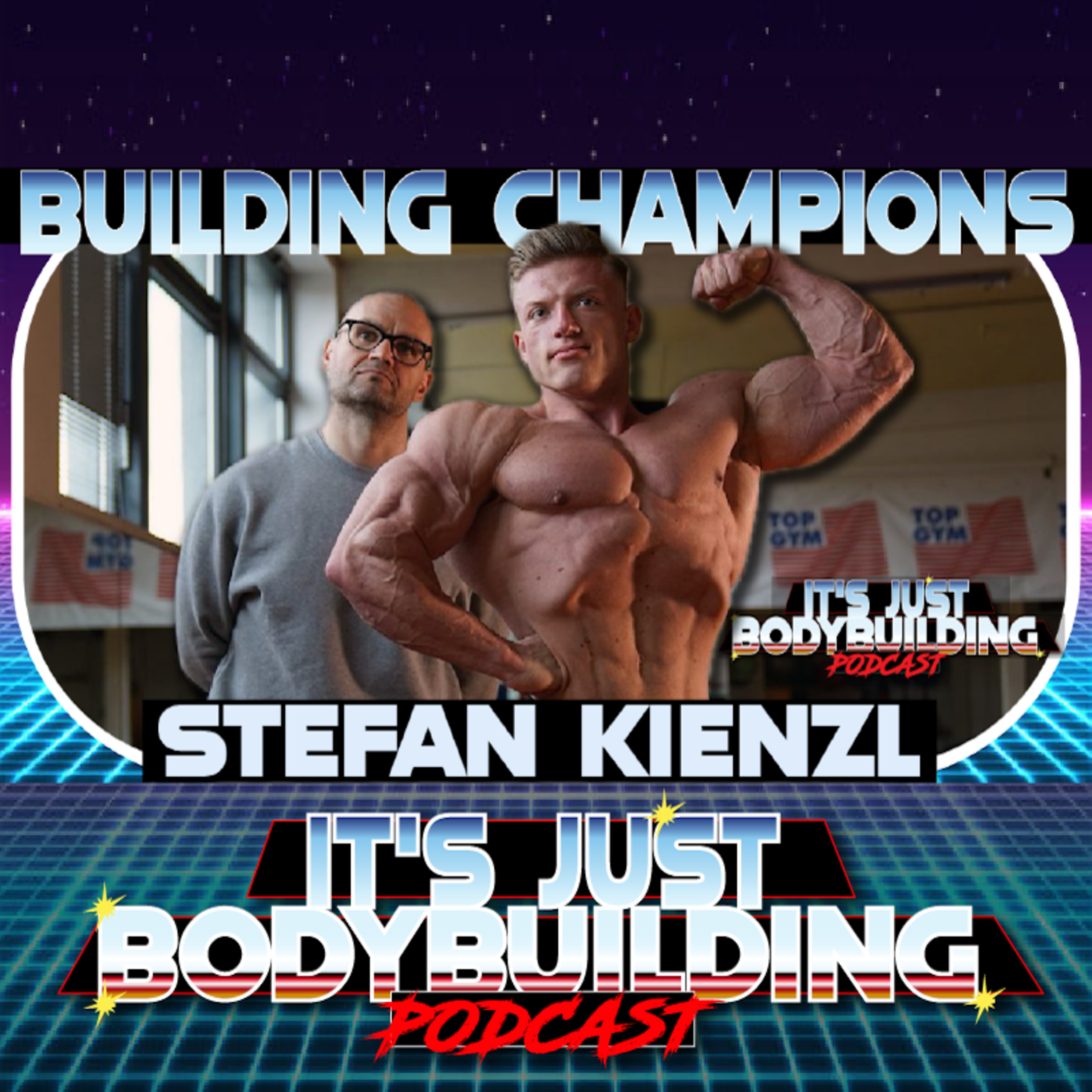 It's Just Bodybuilding 253 How Stefan Kienzl Creates Champions | Urs ...