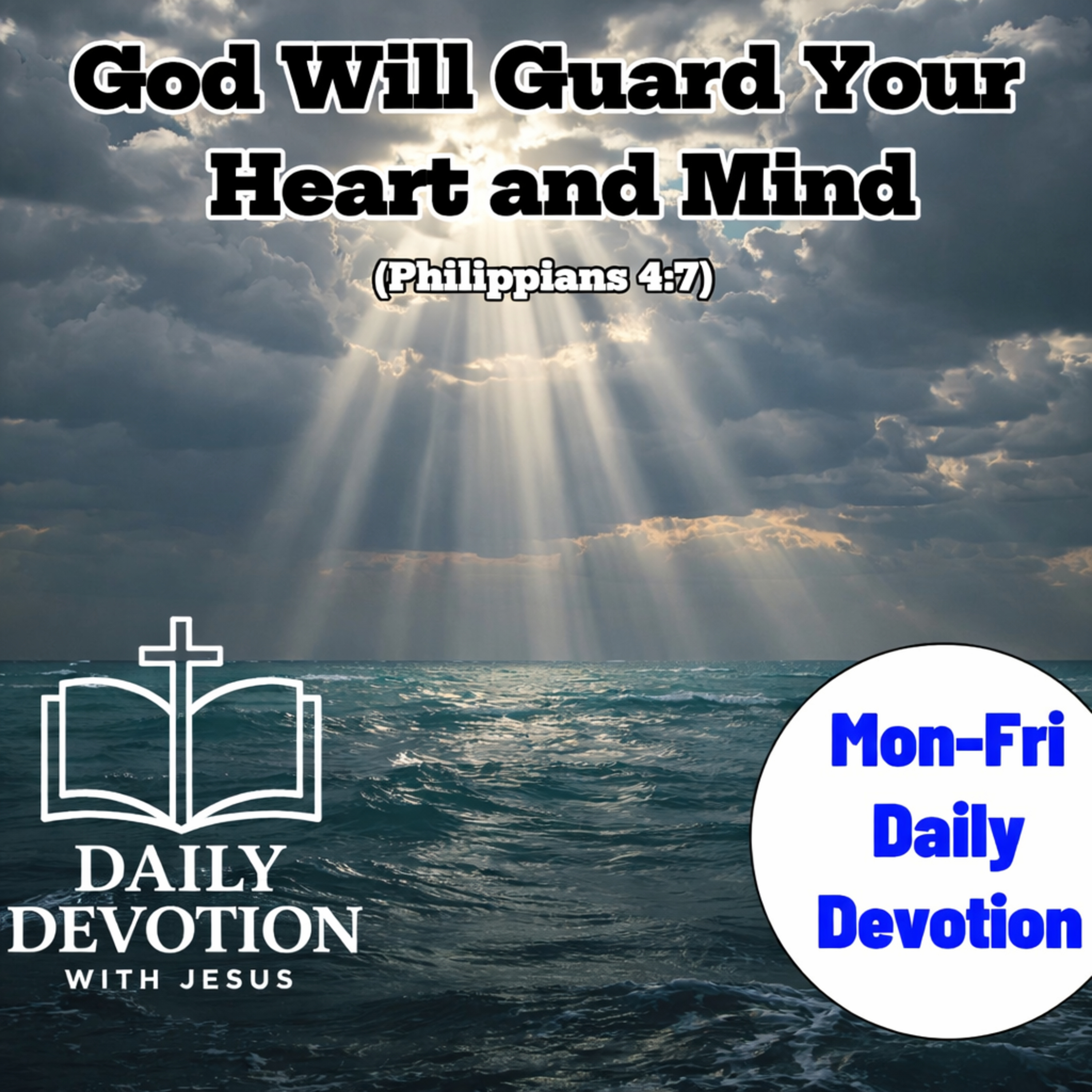 God Will Guard Your Heart and Mind | Philippians 4:7 | Daily Devotion ...