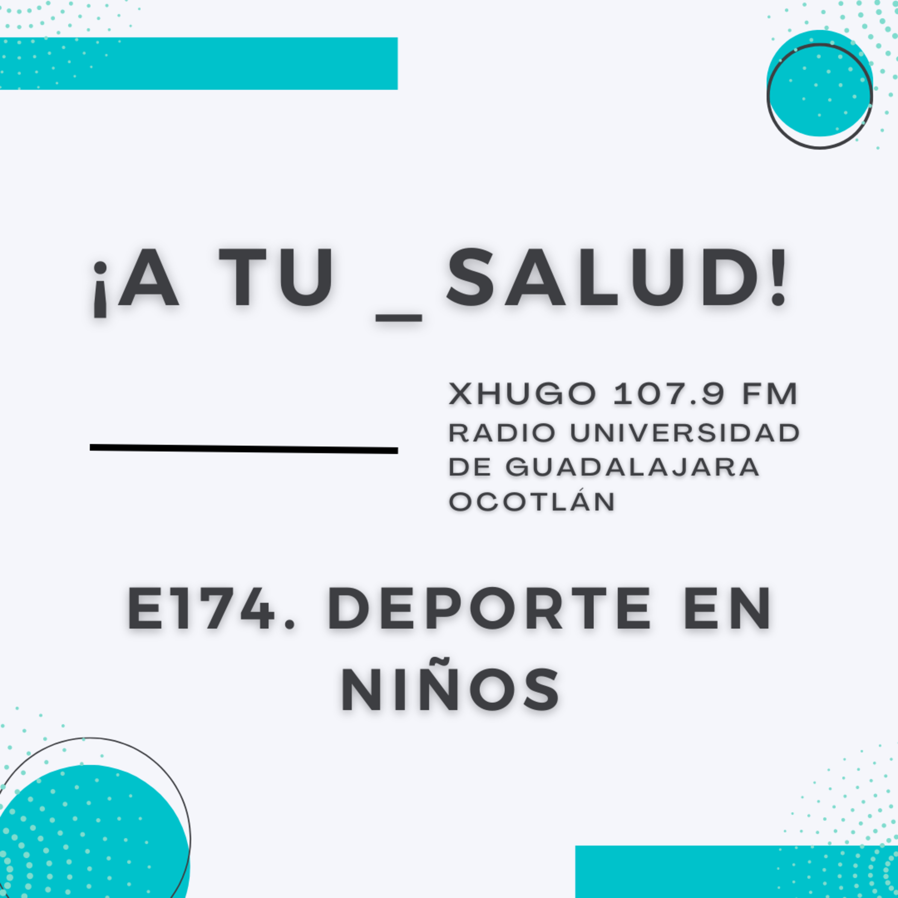 E174. ¡A Tu Salud! - Deporte en niños – ¡A Tu Salud! – Podcast – Podtail