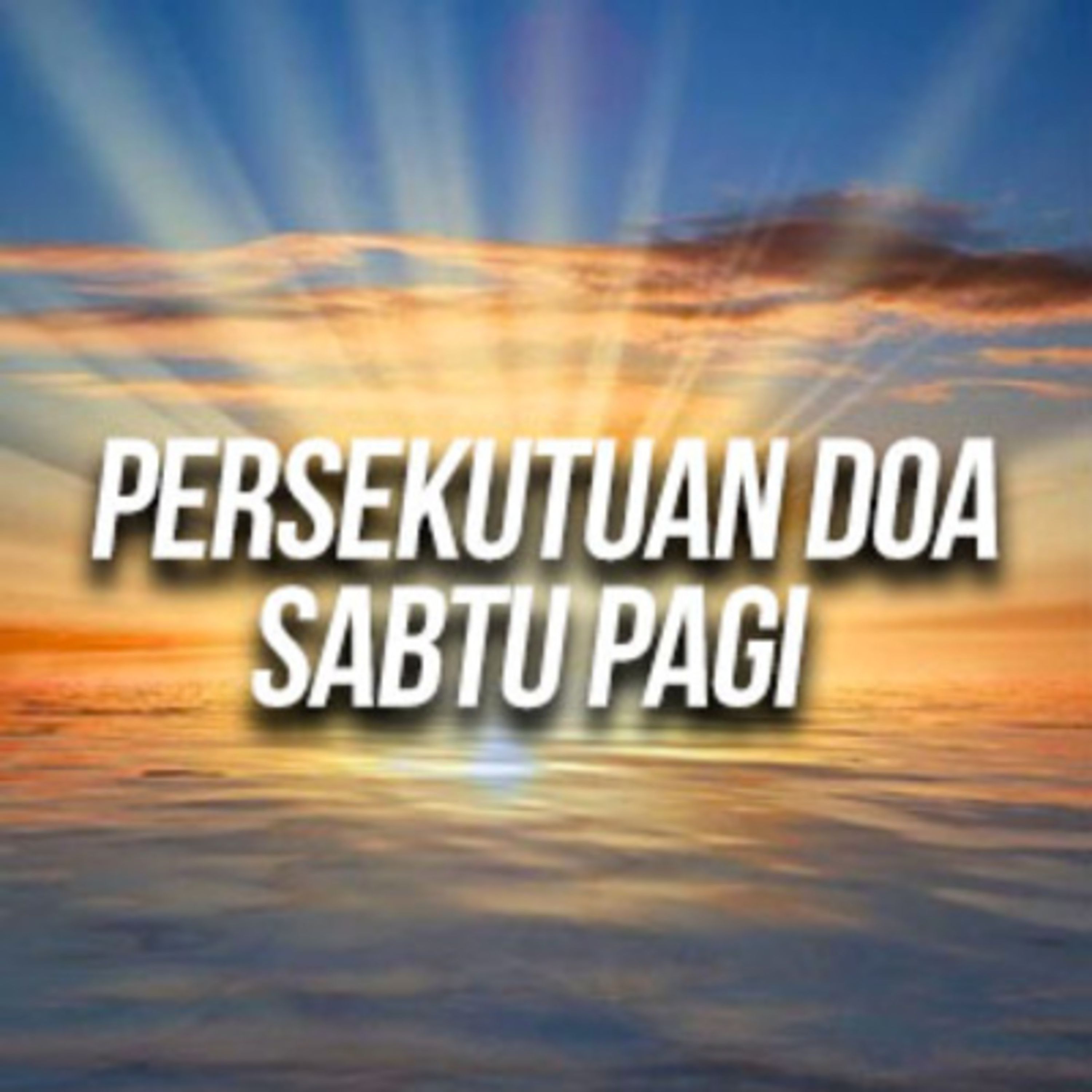 Persekutuan Doa Sabtu Pagi 10 Mei 2025 Oleh Pdt. Daniel Yonathan by ...