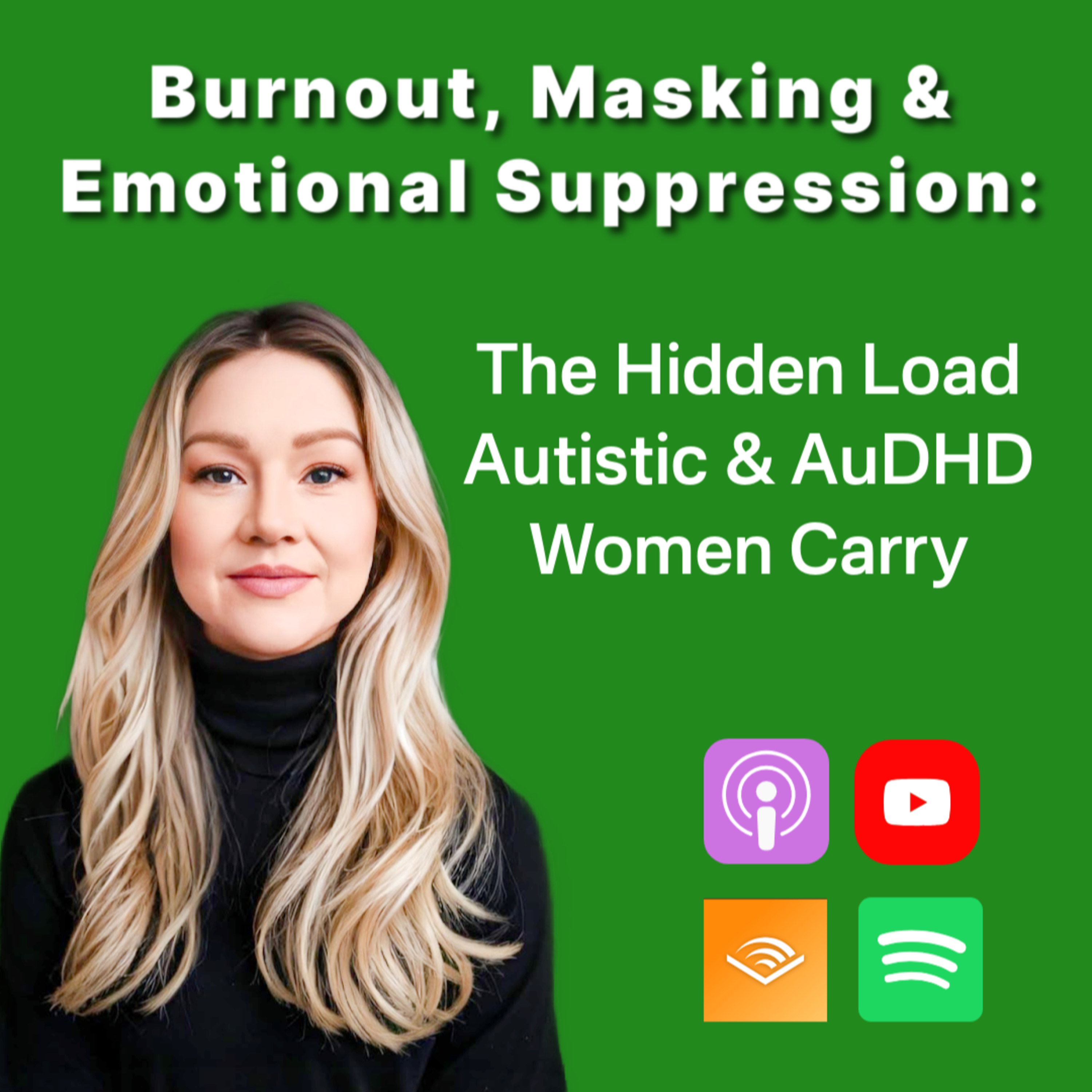 210- Burnout, Masking & Emotional Suppression: The Hidden Load Autistic ...
