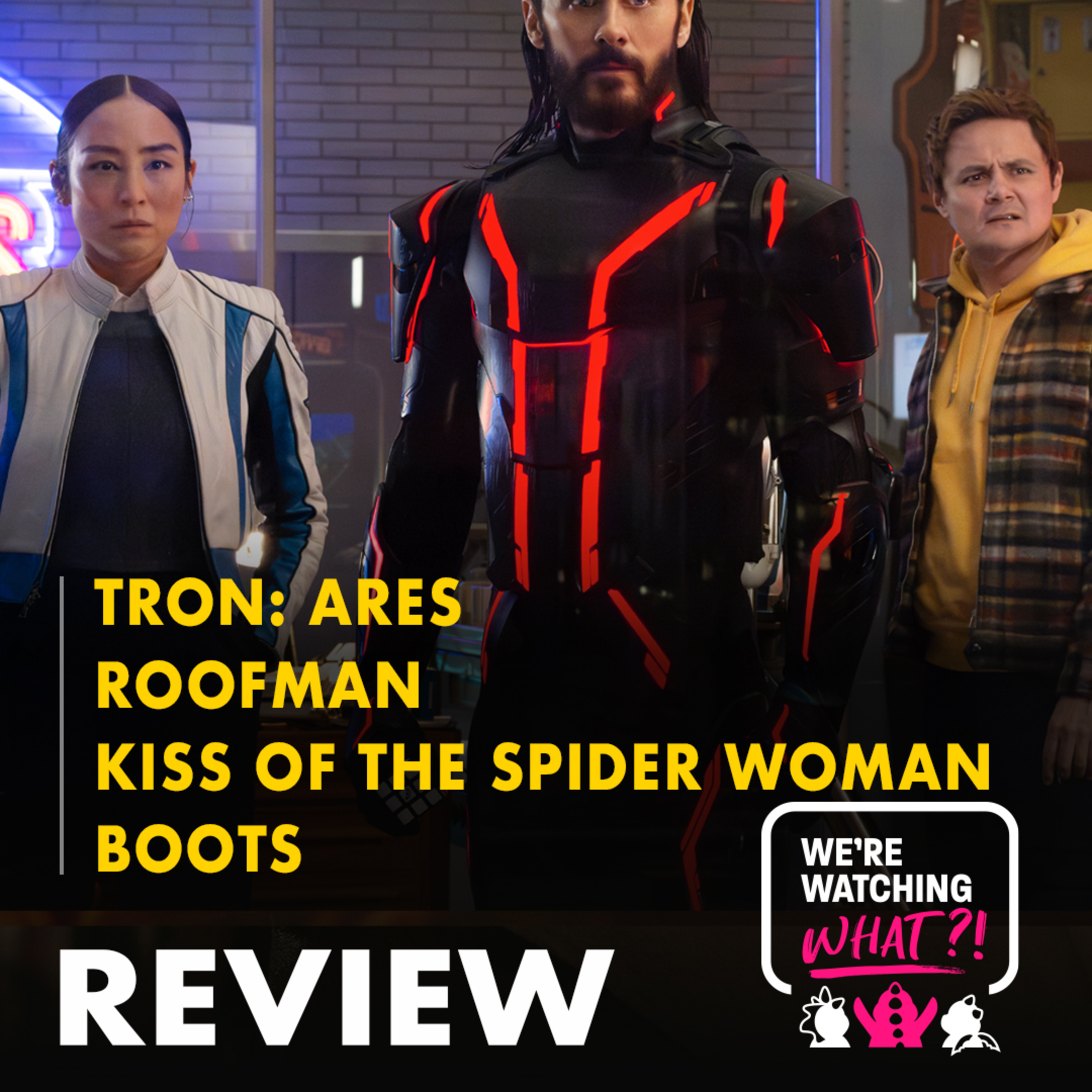 Review - TRON: Ares | Roofman | Kiss of the Spider Woman | Boots - We ...
