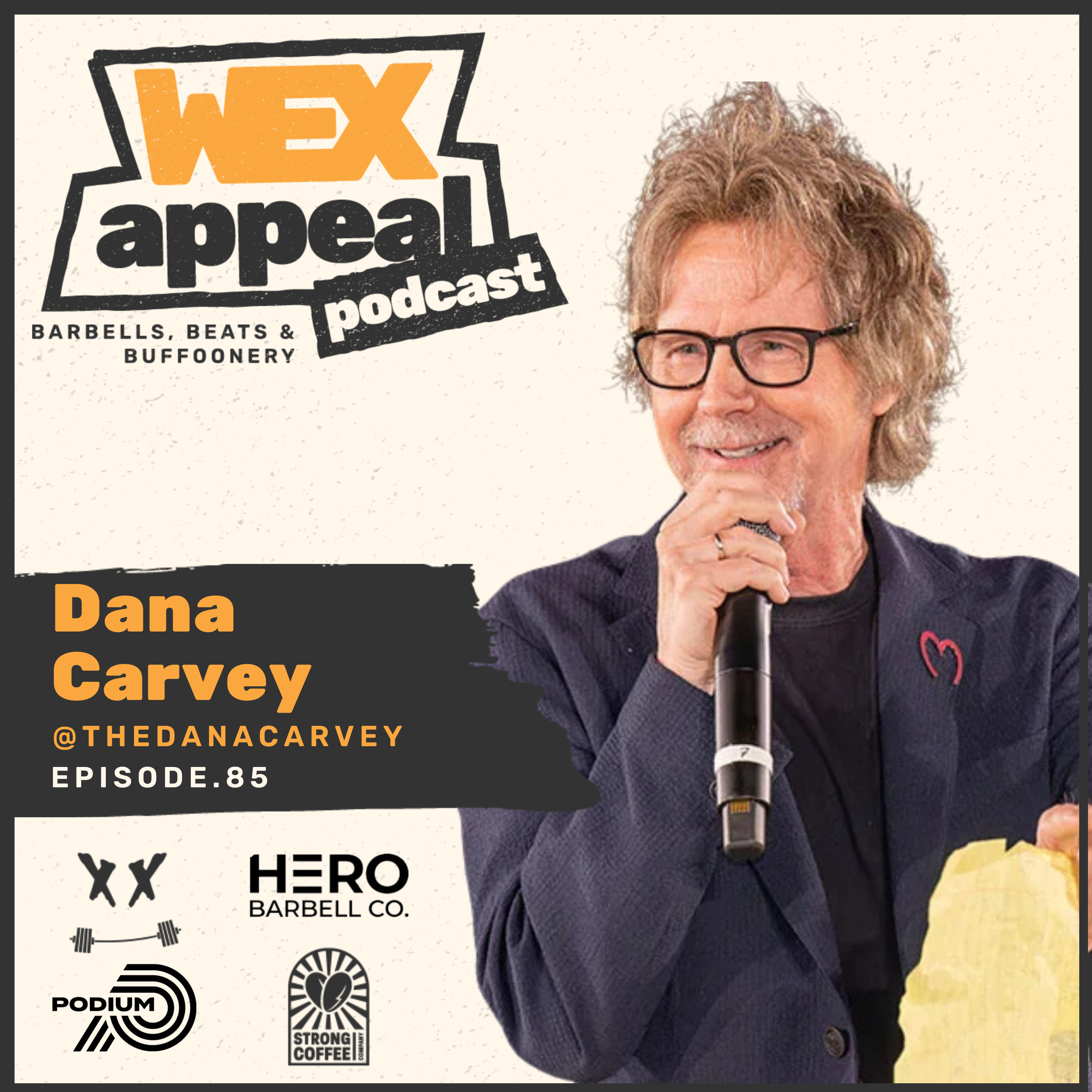 Wex Appeal - Barbells, Beats & Buffoonery Podcast - 85. Dana Carvey ...