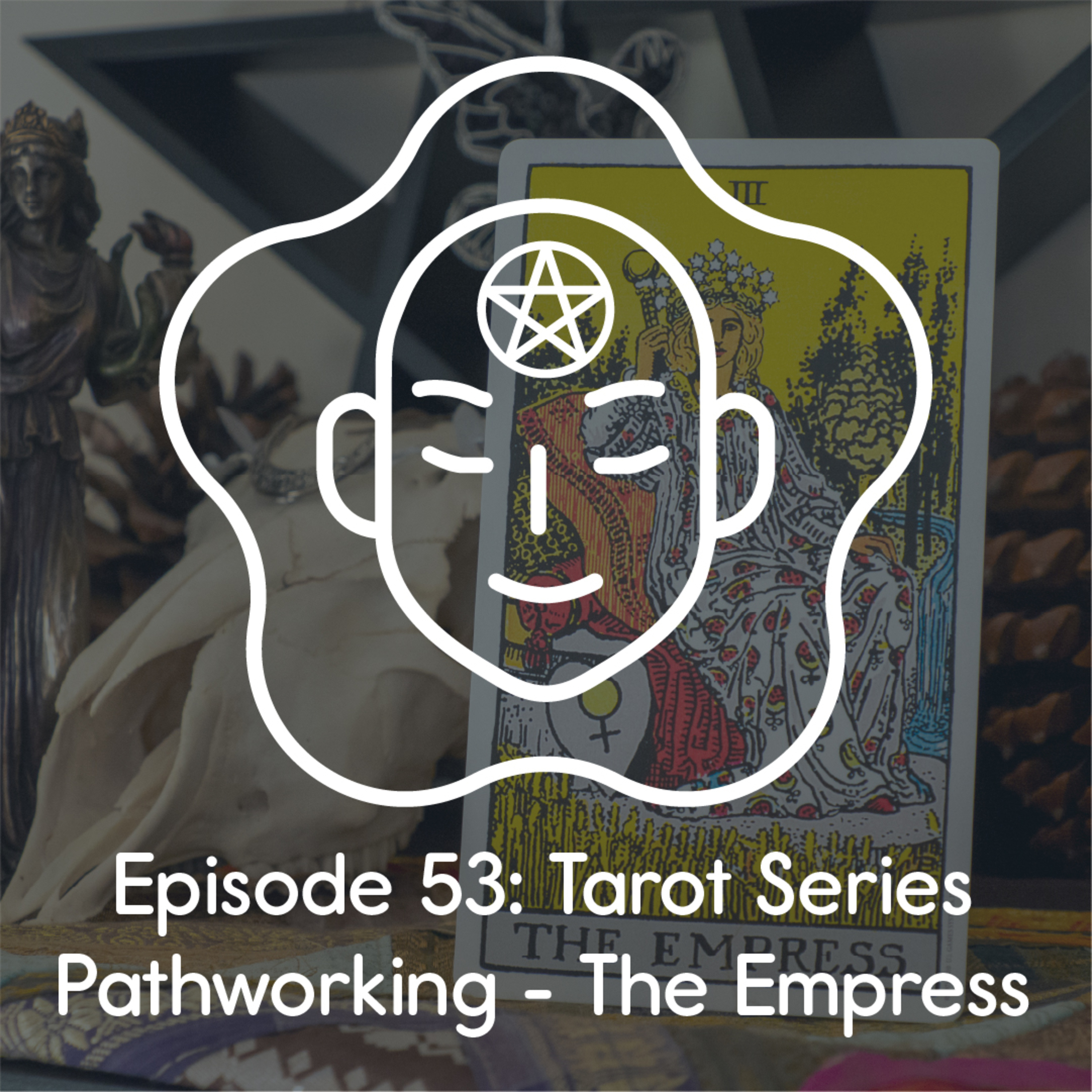 Tarot Series Pathworking - The Empress – Wiccan Life – Podcast – Podtail