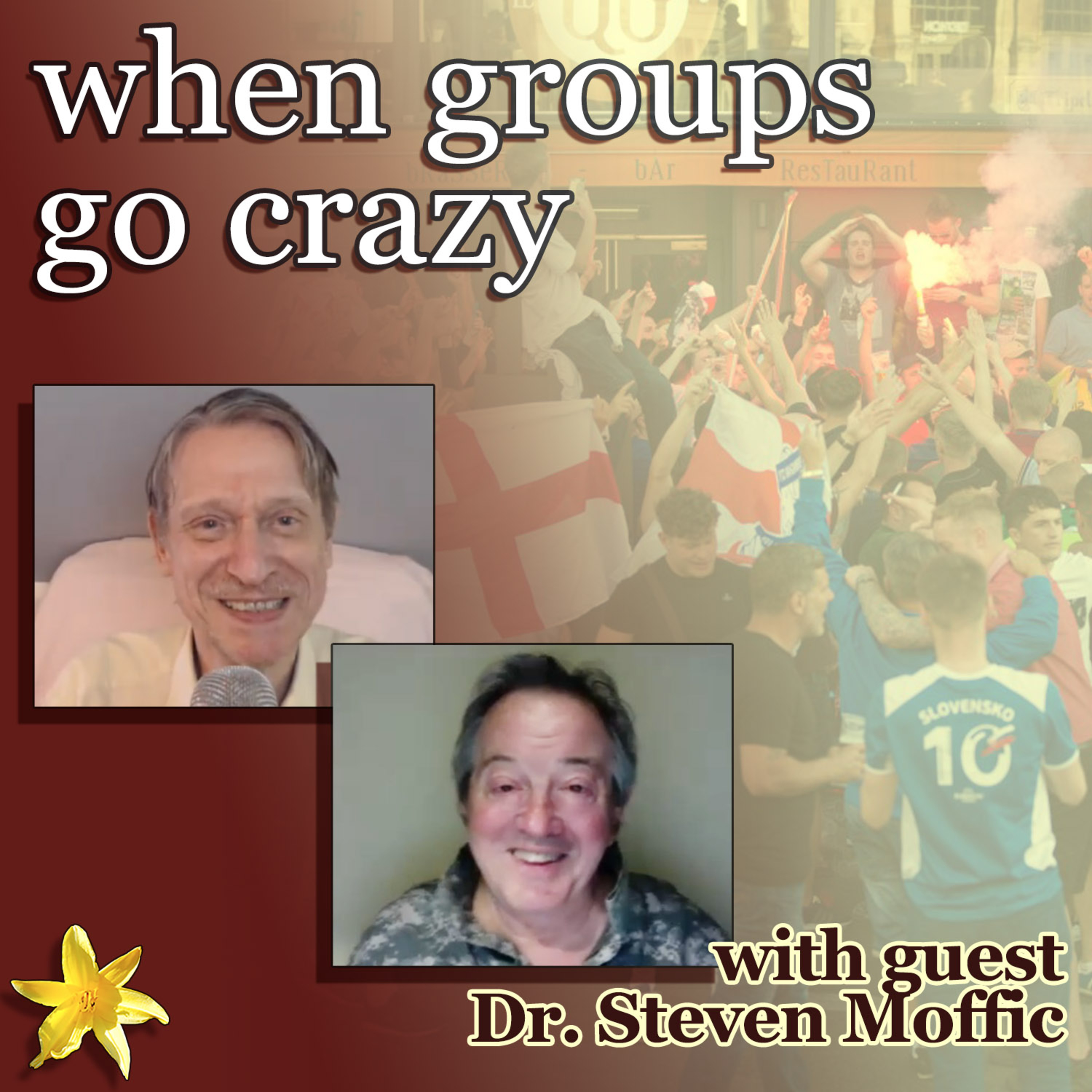 when groups go crazy - with Dr Steven Moffic – jon atack, family and ...