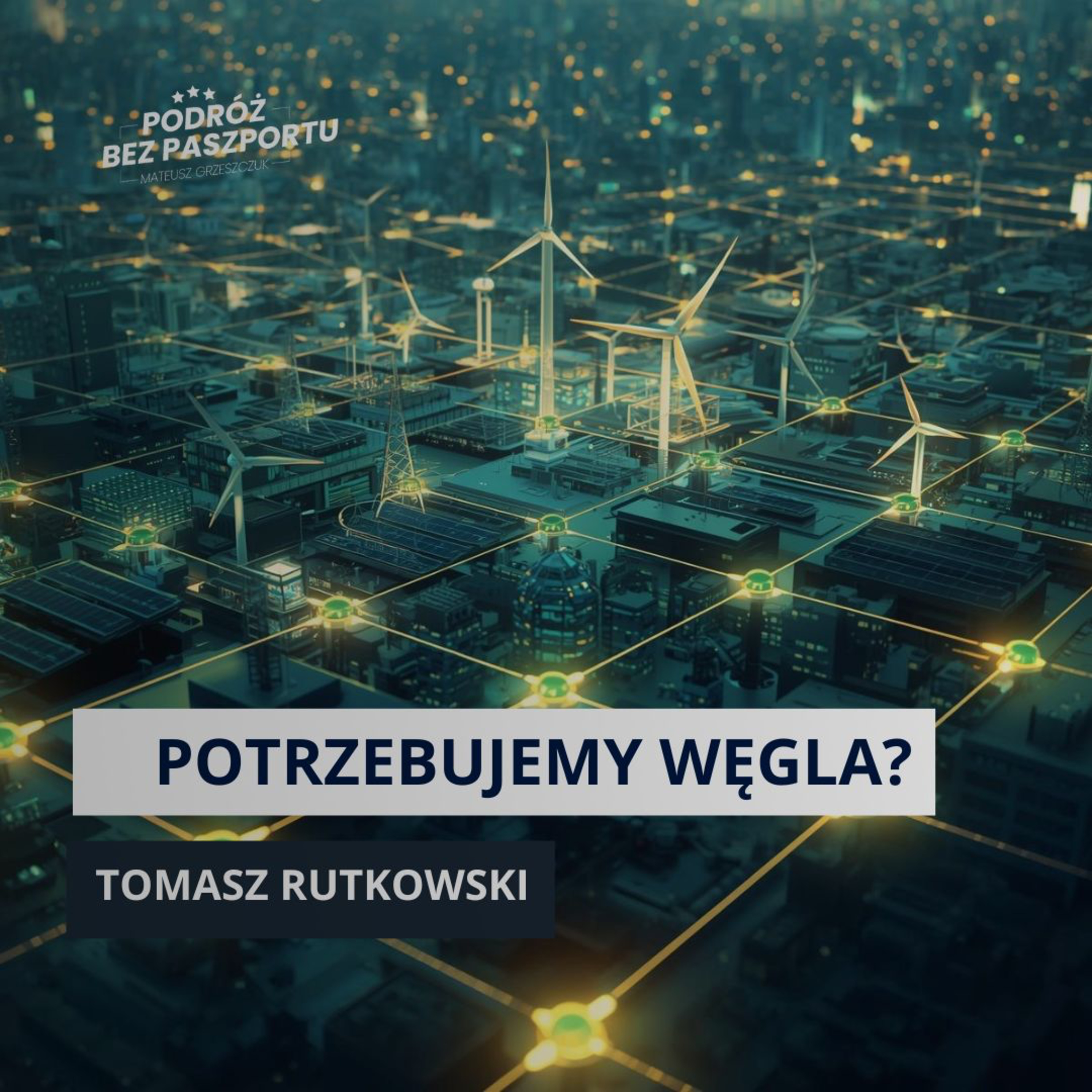 Podróż bez Paszportu Podcast - NADAL POTRZEBUJEMY WĘGLA? Świat ...