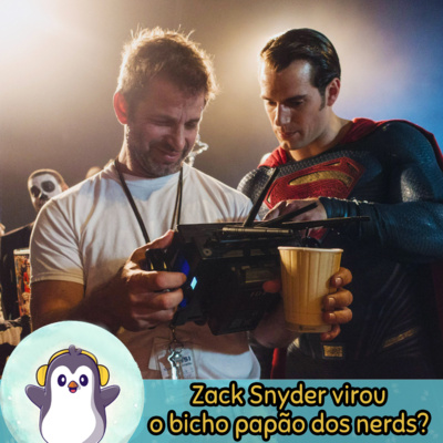 O Povo vs Zack Snyder - PD147 by Pinguim Dançarino - Podcast