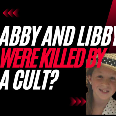 Murdered: Delphi murder case exposes a cult killed Abby and Libby by ...