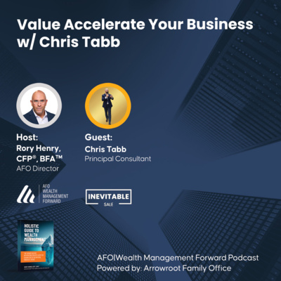 Value Accelerate Your Business w/ Chris Tabb by AFO|Wealth Management ...