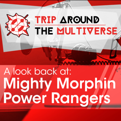 A Look back at : Mighty Morphin Power Rangers by Trip Around The Multiverse
