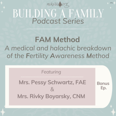 Building A Family Series: FAM Method with Mrs. Pessy Schwartz, FAE and ...