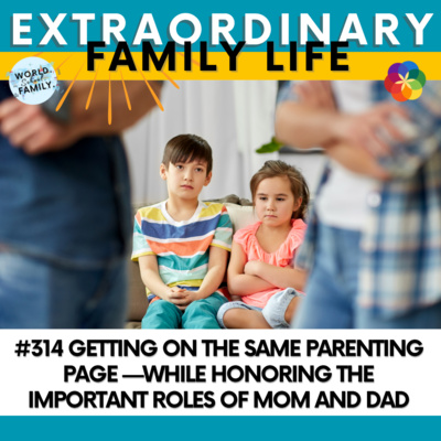 #314 Getting on the Same Parenting Page —While Honoring the Important ...