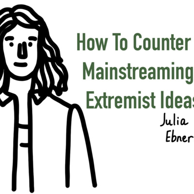 How To Counter the Mainstreaming of Extremist Ideas? – Julia Ebner on ...