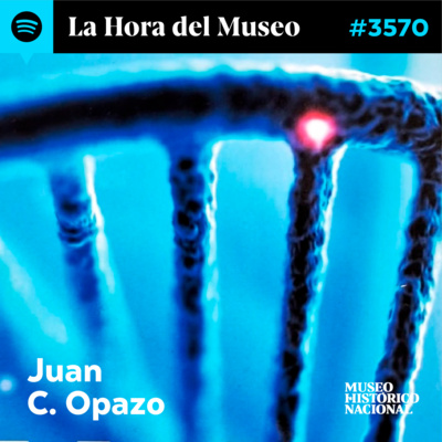 #3570 - JUAN OPAZO "EL MISTERIO DEL ADN: LA ESCENCIA DE LA VIDA by La Hora del Museo