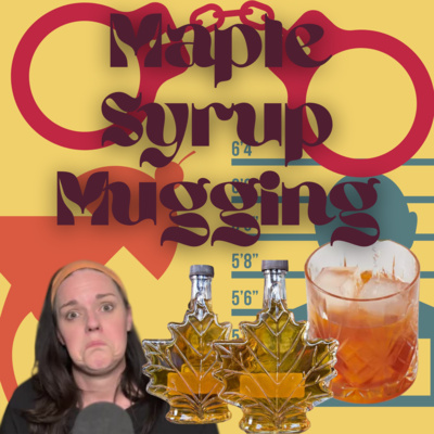 Maple Syrup Heist by Capers and Cocktails