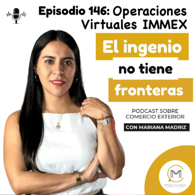 Operaciones Virtuales IMMEX - Episodio 146 by El ingenio NO tiene fronteras