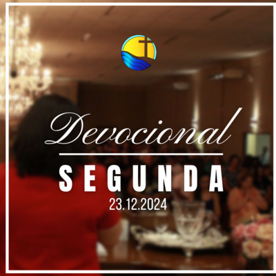 Devocional 23 12 2024 By Igreja Caminho Da Verdade