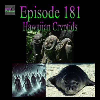 181 - Hawaiian Cryptids by EVP Podcast