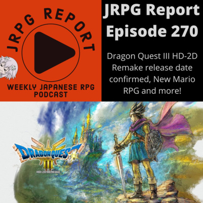 JRPG Report Episode 270 - Dragon Quest III HD-2D Remake release date confirmed, New Mario RPG ...