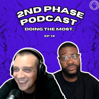 Doing The Most... by The 2nd Phase Podcast