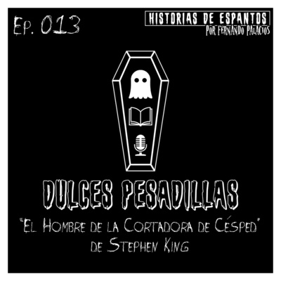 EP. 013 - Dulces Pesadillas - "El Hombre de la Cortadora de Césped" de Stephen King (El Umbral ...