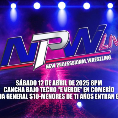 Lucha Libre Boricua El Podcast Te Informa - NPW Live by Lucha Libre ...