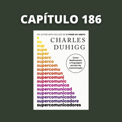 Super comunicadores | Charles Duhigg by Livros para empreendedores