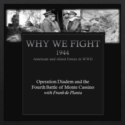 Operation Diadem and the Fourth Battle of Monte Cassino by Why We Fight ...