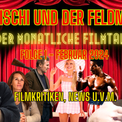Chrischi und der Feldmann: Der monatliche Filmtalk Folge 01 (Teil 1) by ...