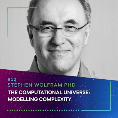Stephen Wolfram PHD - THE COMPUTATIONAL UNIVERSE & MODELLING COMPLEXITY ...