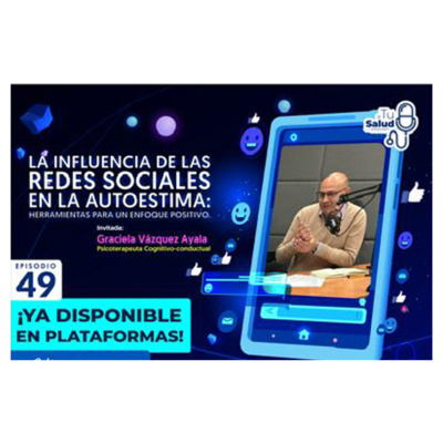 EP 49: La influencia de la redes sociales en la autoestima ...