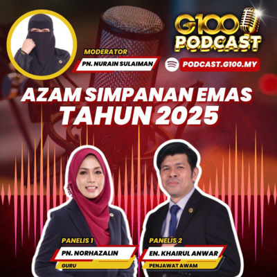 GPOD G100 Episod 122 Azam Simpanan Emas Tahun 2025 Bersama Pn Norhazalin dan En Khairul Anwar by ...
