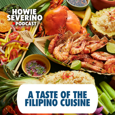 [MINISODE] The unique taste of Filipino cuisine by The Howie Severino Podcast