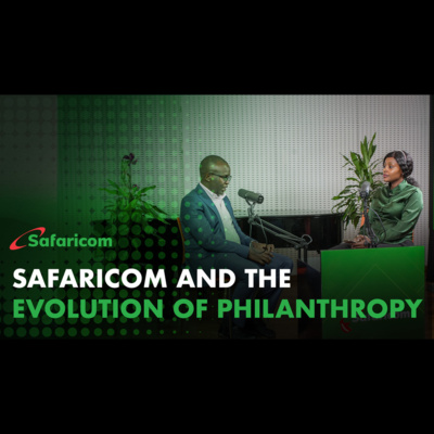 Safaricom and the Evolution of Philanthropy by Safaricom Newsroom