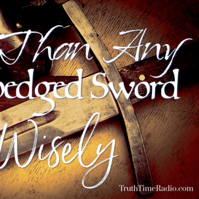Sharper Than Any Twoedged Sword | Rightly Dividing The Word of Truth ...