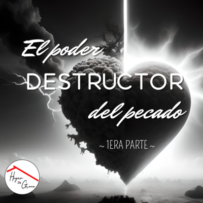 El poder destructor del pecado 1era Parte by Hogar de Gracia