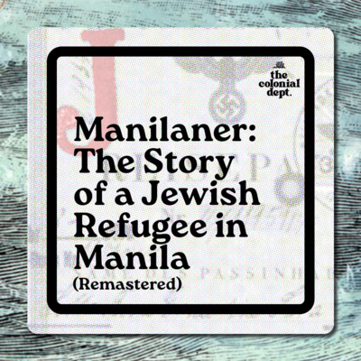 S1E6: Manilaner—The Story of a Jewish Refugee in Manila (Remastered) by ...