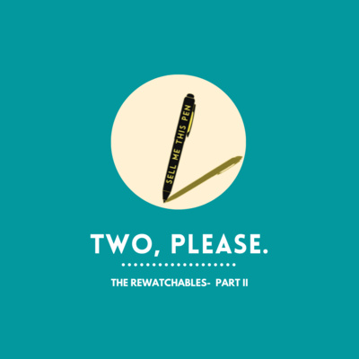 The Rewatchables- Part II by Two Please