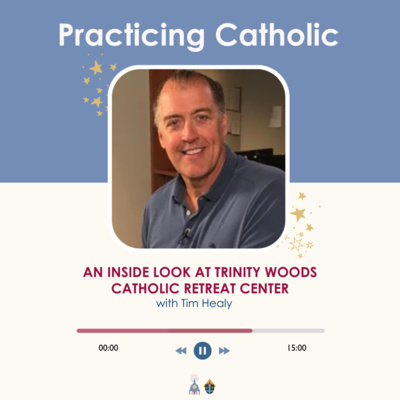 An inside look at Trinity Woods Catholic Retreat Center (with Tim Healy ...