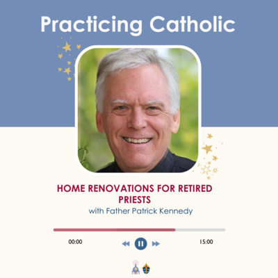 Home renovations for retired priests (with Father Patrick Kennedy) by ...