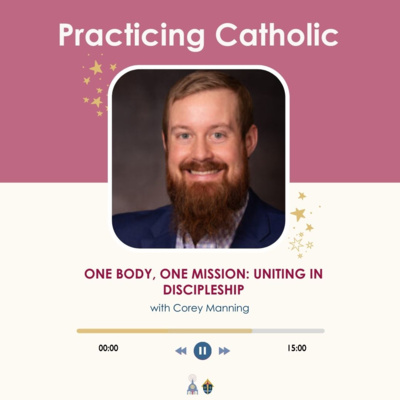 One Body, One Mission: Uniting in discipleship (with Corey Manning) by ...