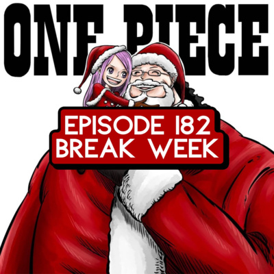 Episode 182: ONE PIECE Break Week & Fan Phone Calls by That One Piece Talk