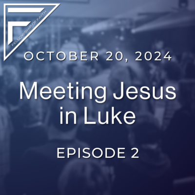 12.2 - Meeting Jesus in Luke - October 20, 2024 by Bible in Context