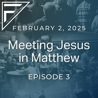 14.3 - Meeting Jesus in Matthew - February 2, 2025 by Bible in Context